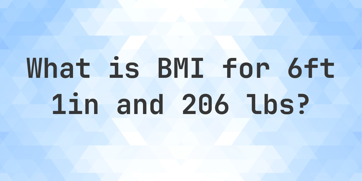 What is 6'1" and 206 lbs BMI? - Calculatio