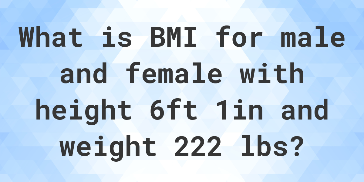 What is 6'1" and 222 lbs BMI? - Calculatio