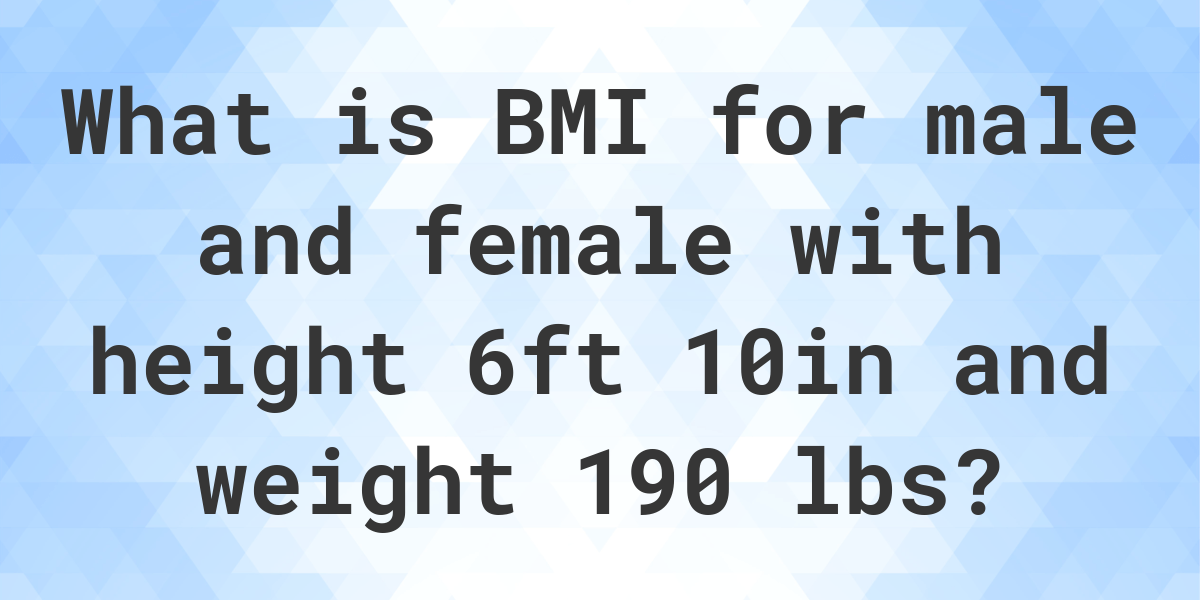 What is 6'10" and 190 lbs BMI? - Calculatio