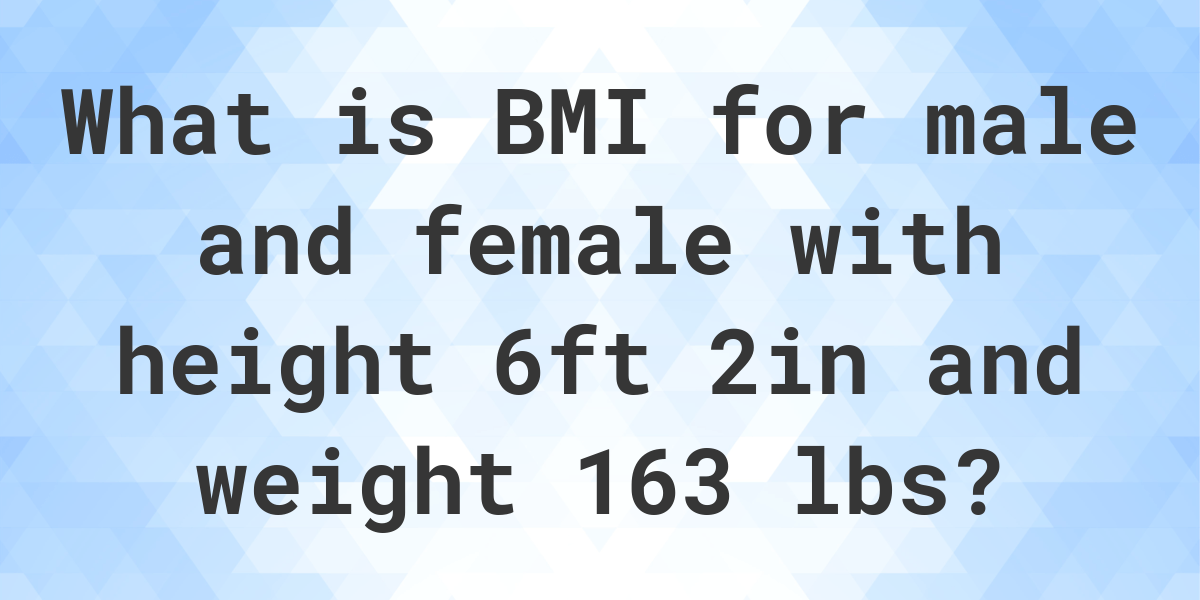 What is 6'2" and 163 lbs BMI? - Calculatio