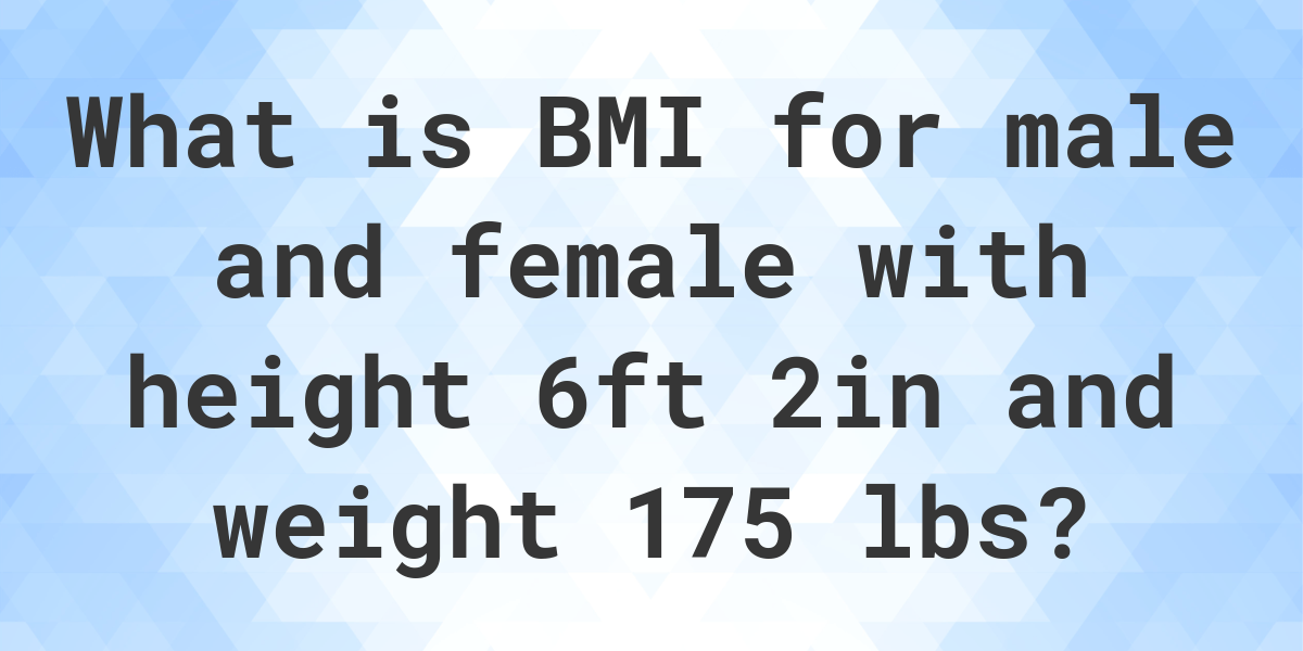 What is 6'2" and 175 lbs BMI? - Calculatio