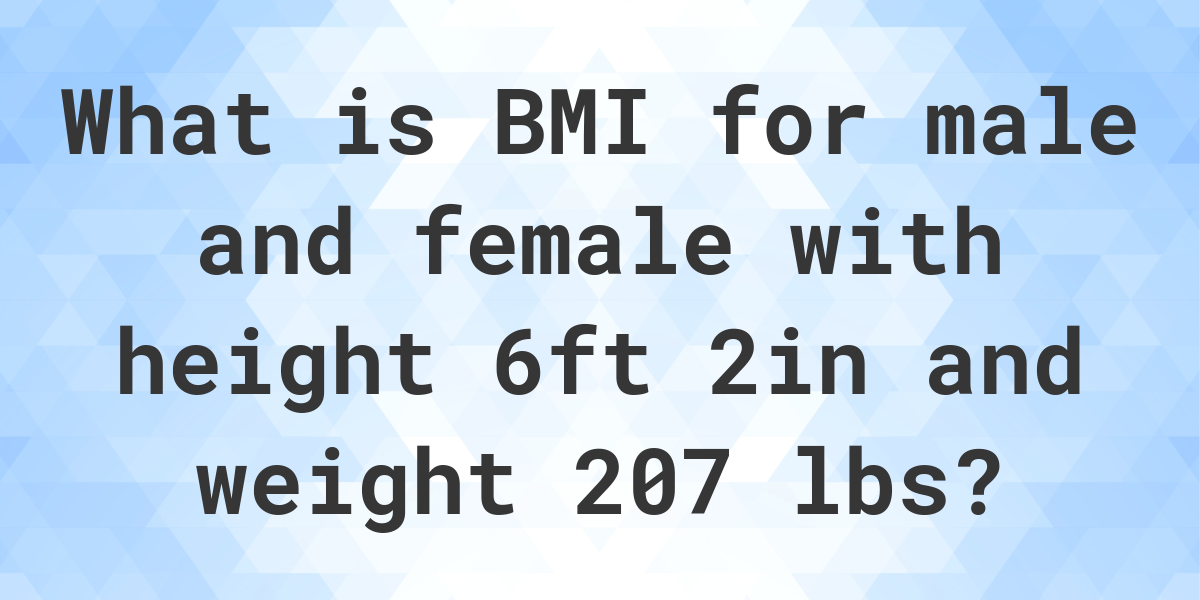 What is 6'2" and 207 lbs BMI? - Calculatio