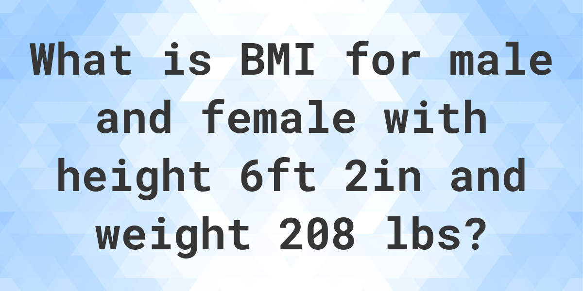 What is 6'2" and 208 lbs BMI? - Calculatio