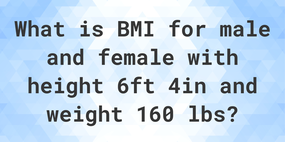 What is 6'4" and 160 lbs BMI? - Calculatio