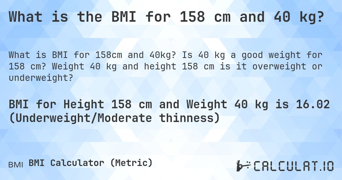 What Is 158 Cm And 40 Kg BMI Calculatio