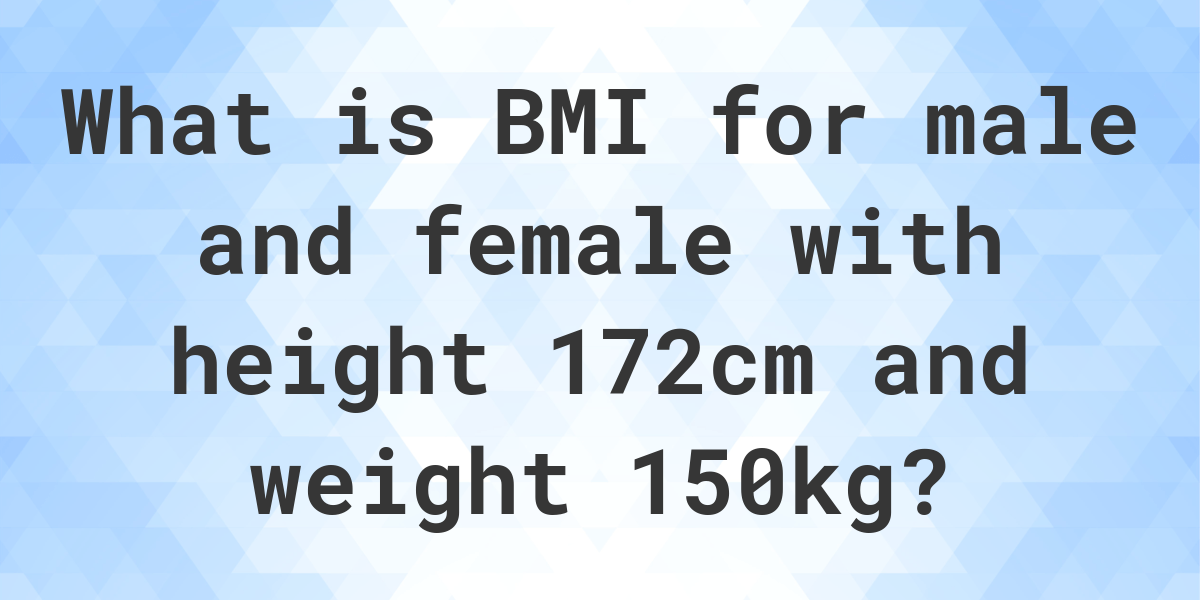 What is 172 cm and 150 kg BMI? - Calculatio
