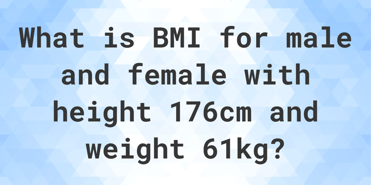 What is 176 cm and 61 kg BMI? - Calculatio