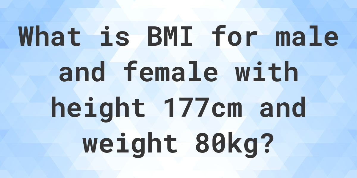 What is 177 cm and 80 kg BMI? - Calculatio