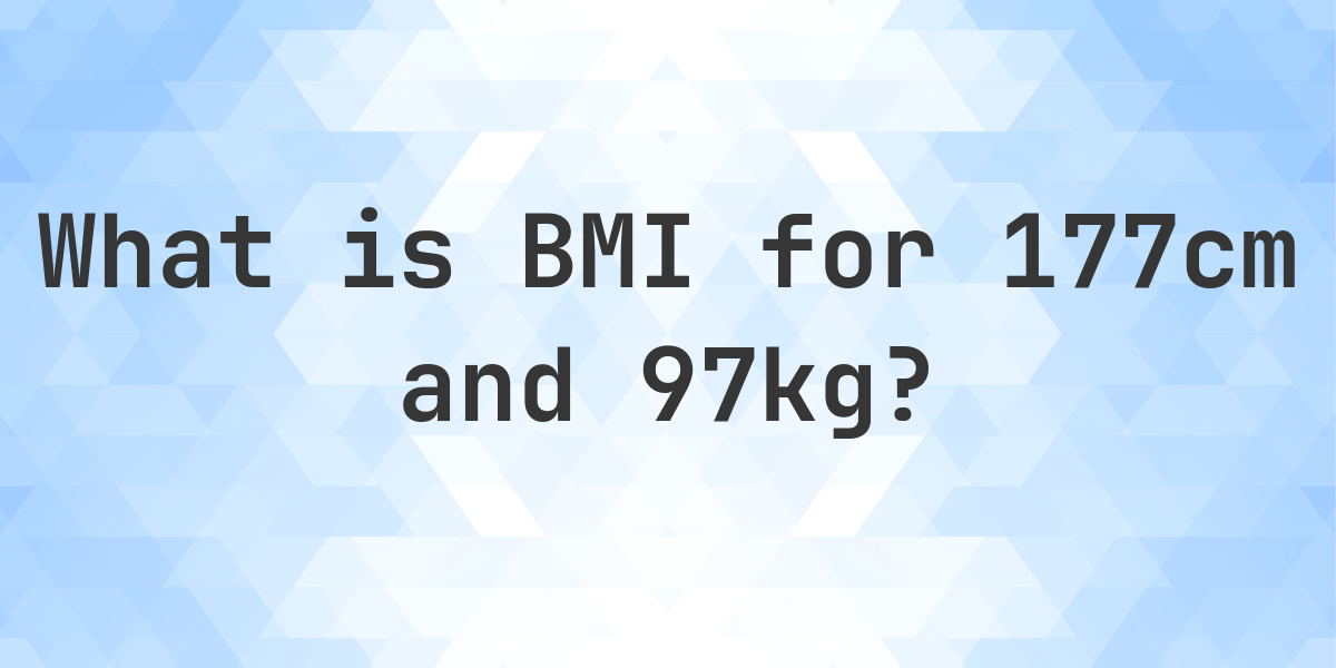 What is the BMI for 177 cm and 97 kg? - Calculatio
