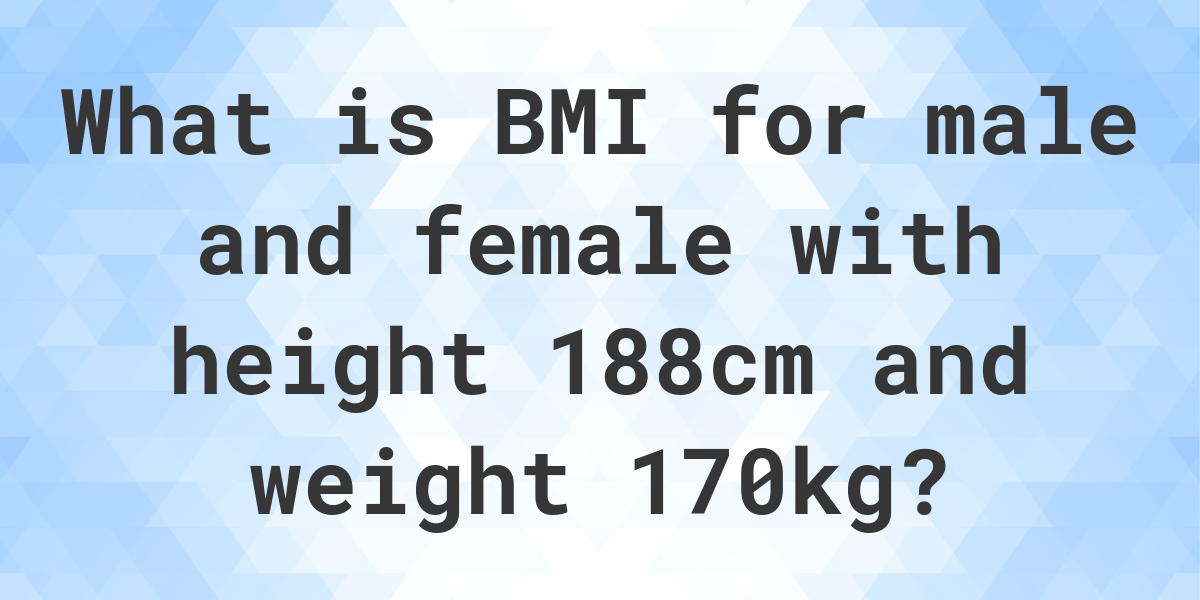 What is 188 cm and 170 kg BMI? - Calculatio
