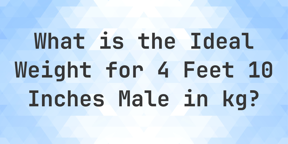 What is the Ideal Weight for 4'10" Male? - Calculatio