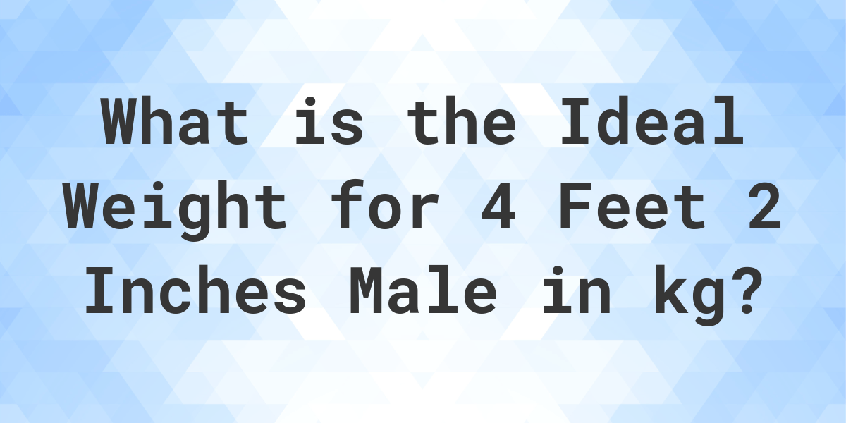 What is the Ideal Weight for 4'2" Male? - Calculatio