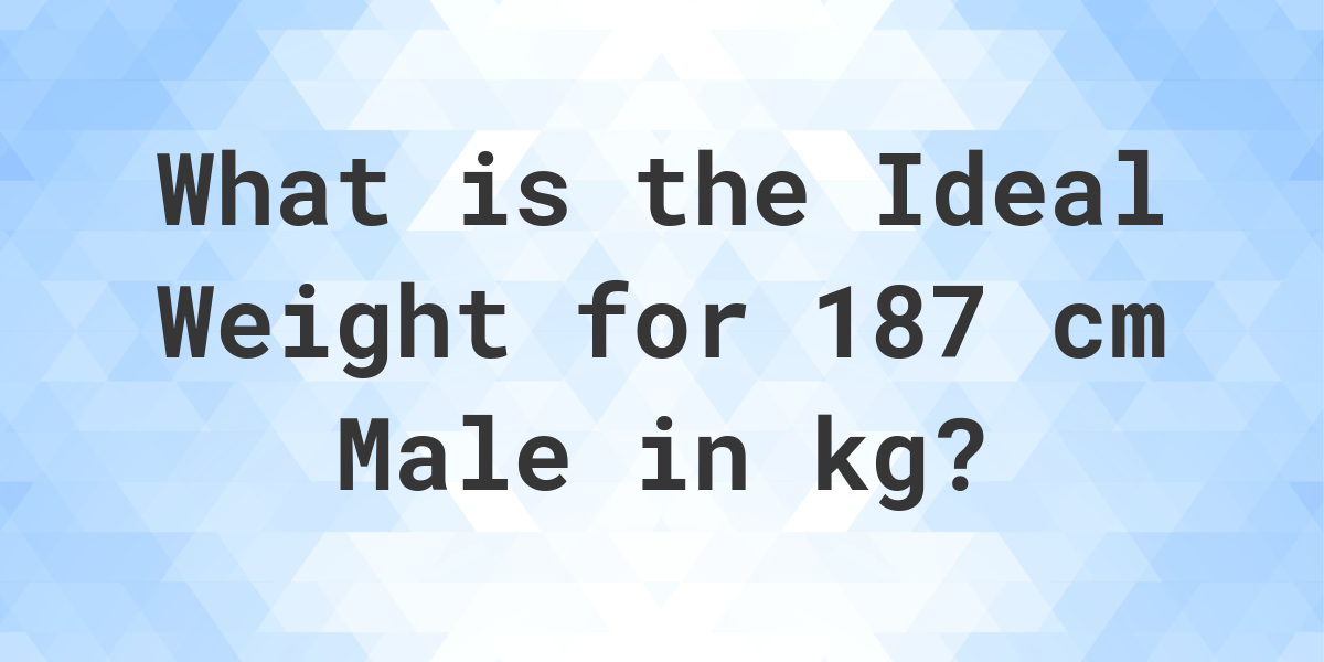 What is the Ideal Weight for 187 cm Male? - Calculatio