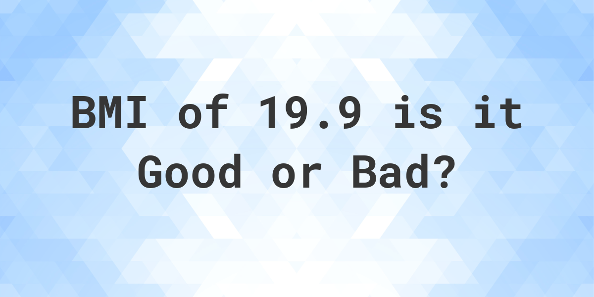 What does BMI of 19.9 mean? - Calculatio