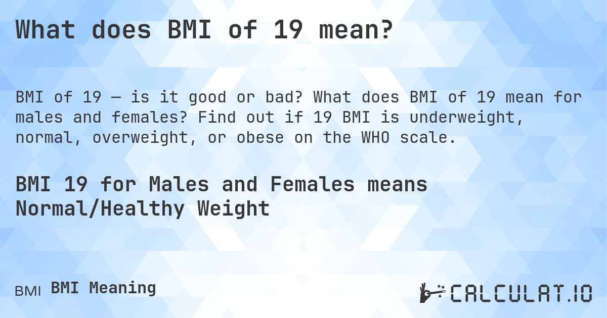 What Does BMI Of 19 Mean Calculatio What Does BMI Of 19 Mean Calculatio