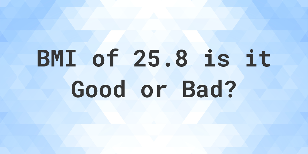 What does BMI of 25.8 mean? - Calculatio