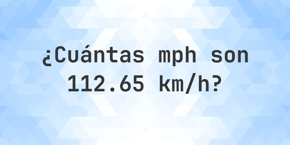 112.65 km/h en mph - Calculatio