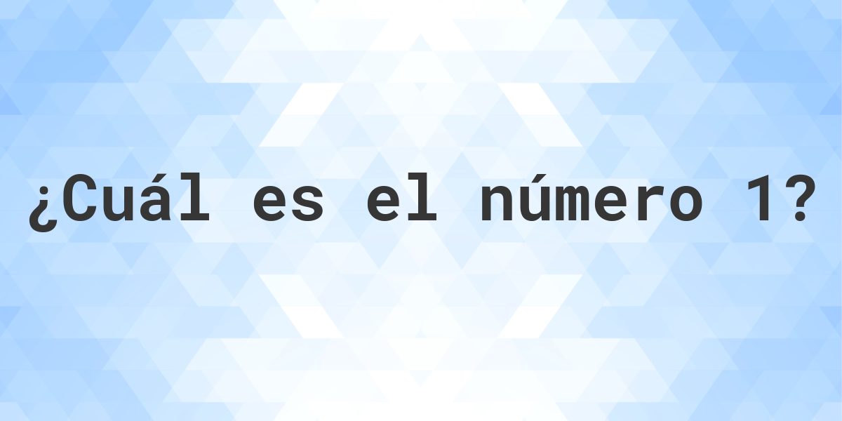 Número 1 - toda la información sobre el número - Calculatio