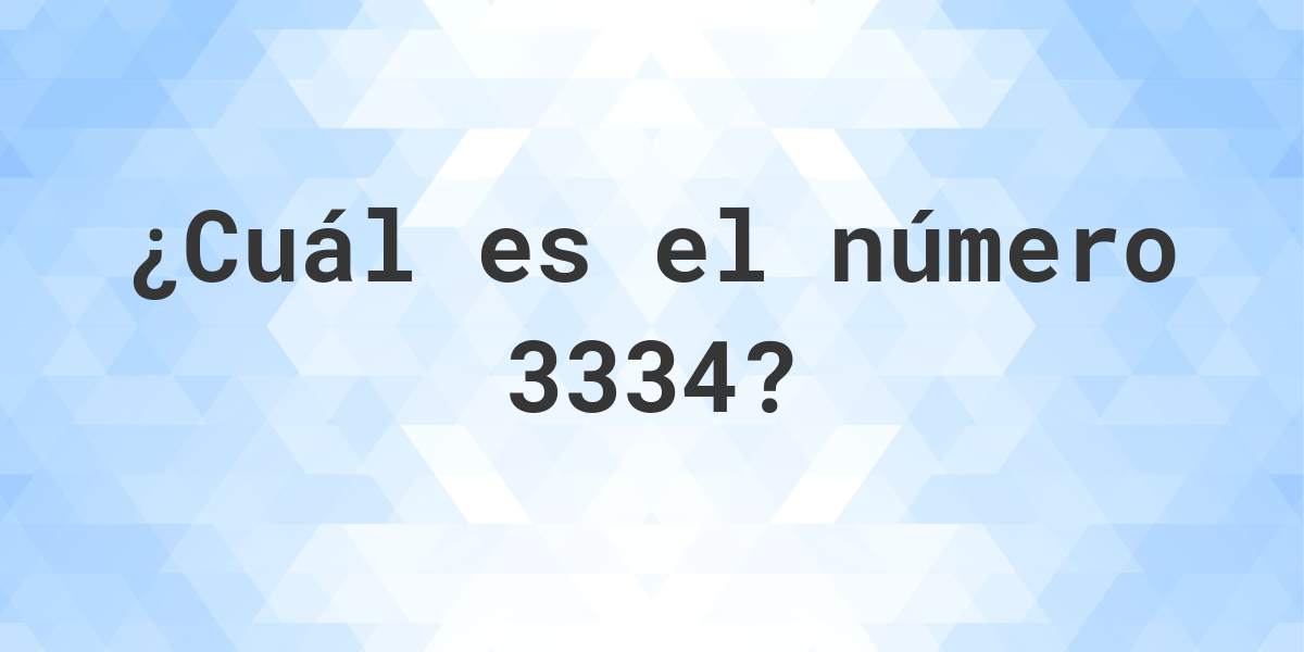 Número 3334 - toda la información sobre el número - Calculatio
