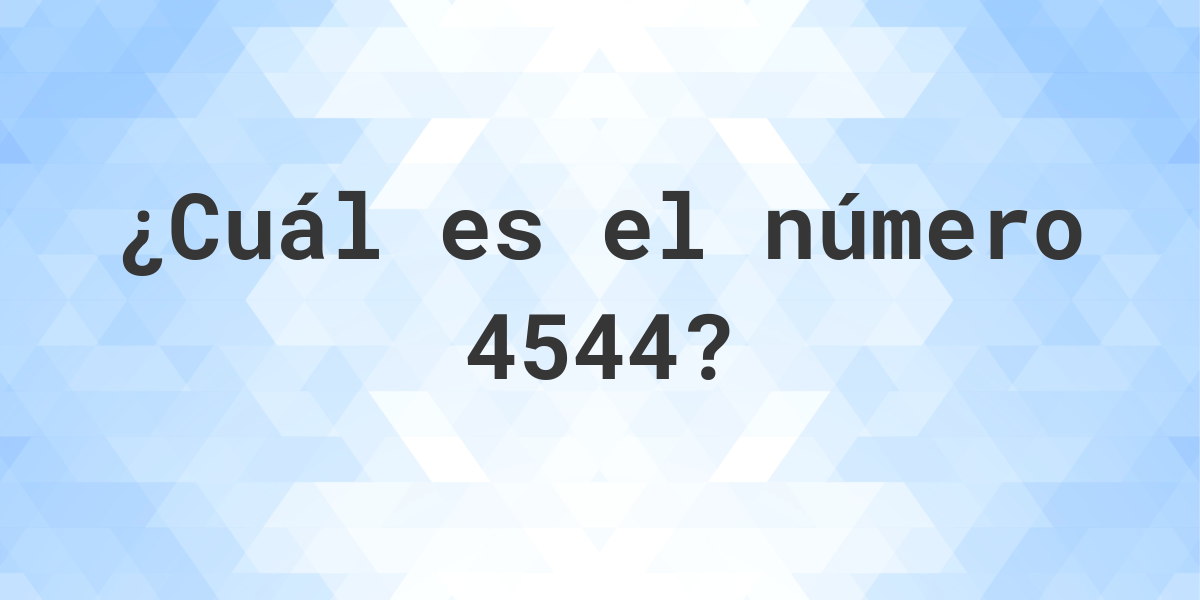 Número 4544 - toda la información sobre el número - Calculatio