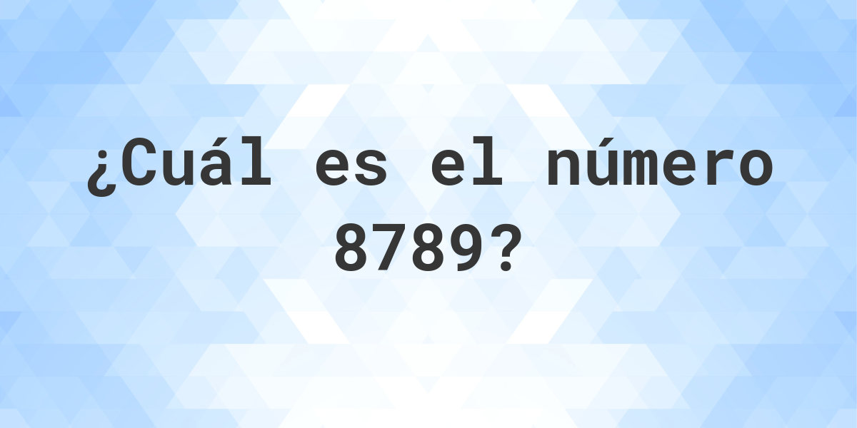 Número 8789 - toda la información sobre el número - Calculatio