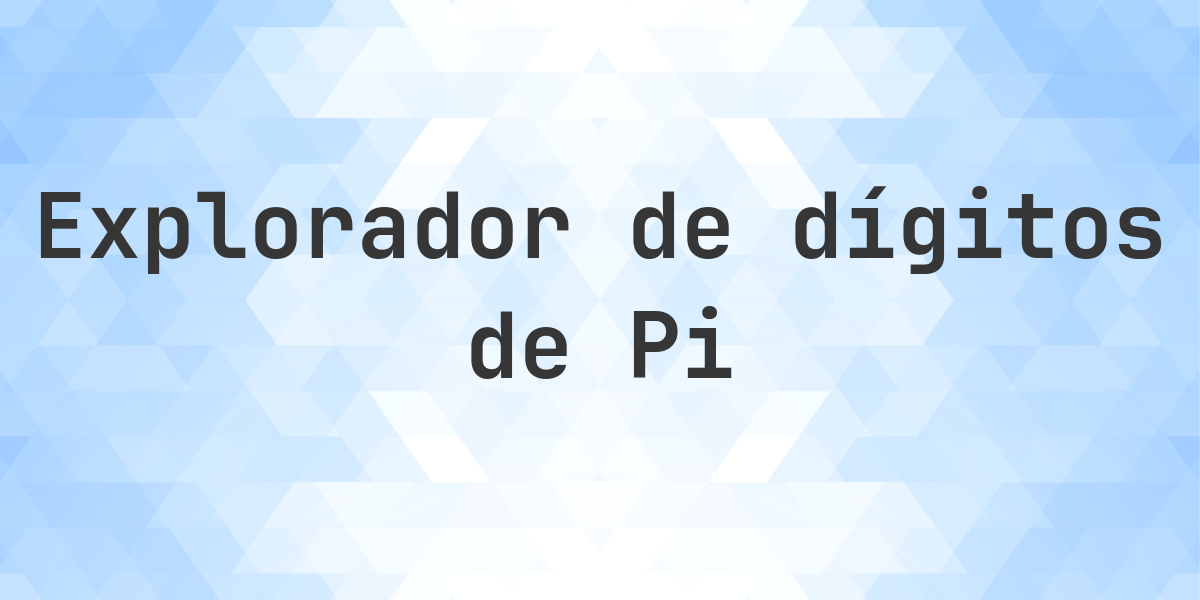Buscador de Dígitos de Pi - Encontrar Cualquier Dígito de Pi - Calculatio