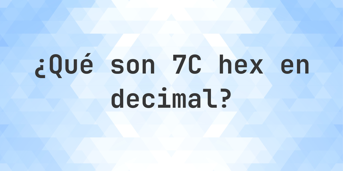 7C en decimal - Calculatio