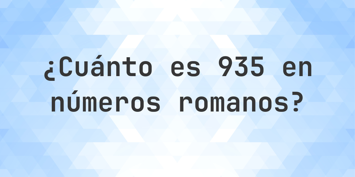 935 en números romanos - Calculatio