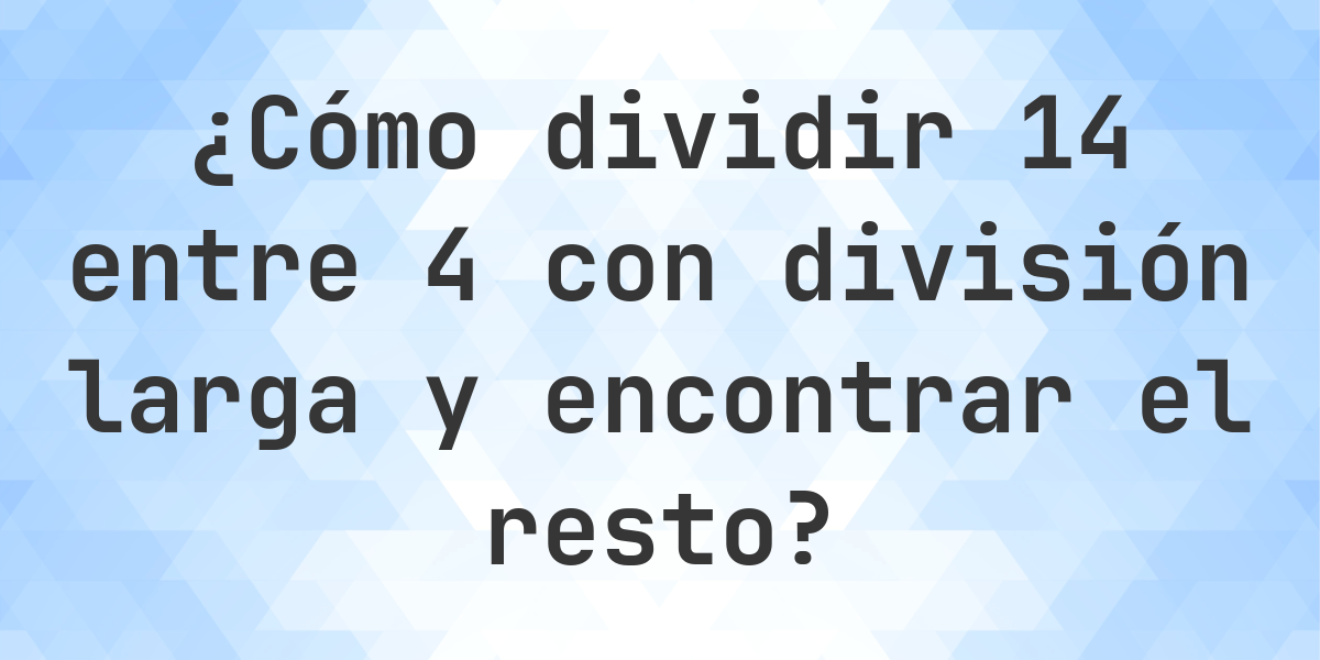 División larga 14 ÷ 4 con resto - calculadora online - Calculatio