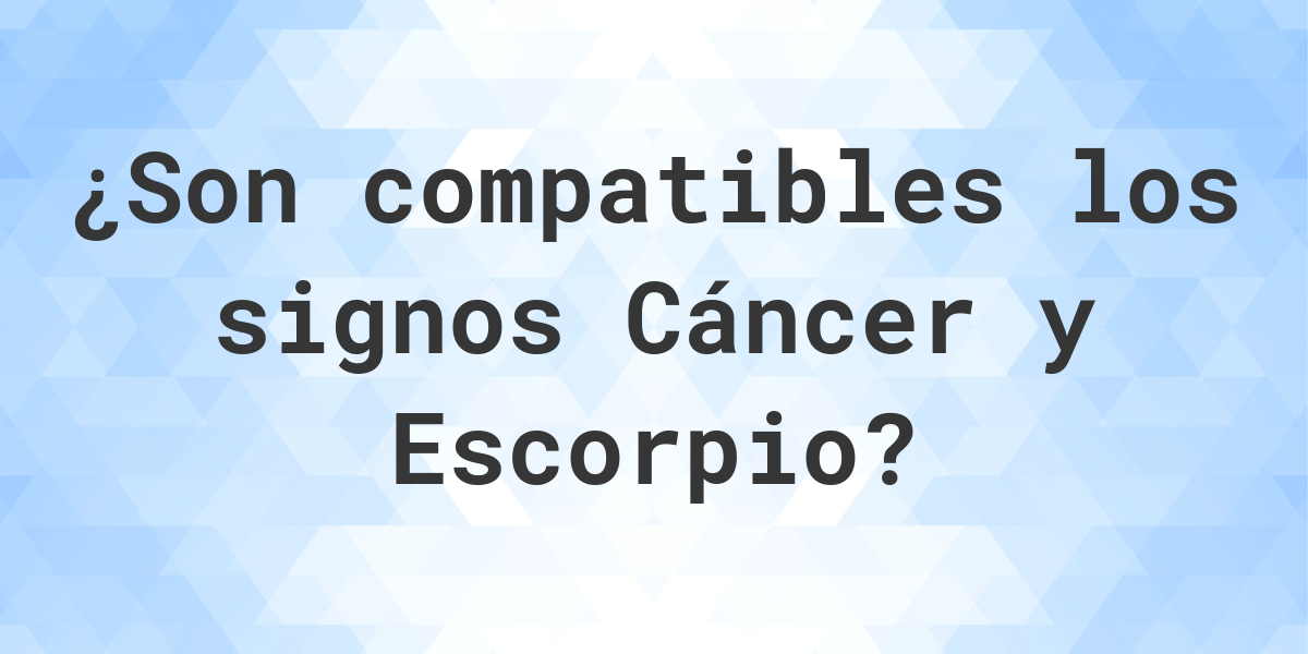 Compatibilidad Cáncer y Escorpio: 96% - Calculatio