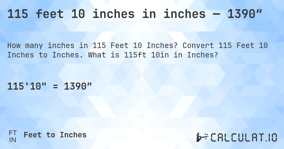 115 Feet 10 Inches In Inches Convert 115-feet-10-inches-in-inches-convert