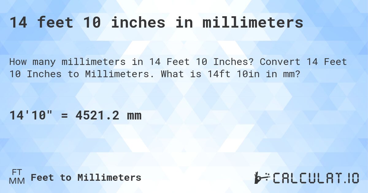 14 feet, 10 inches in millimeters | Convert