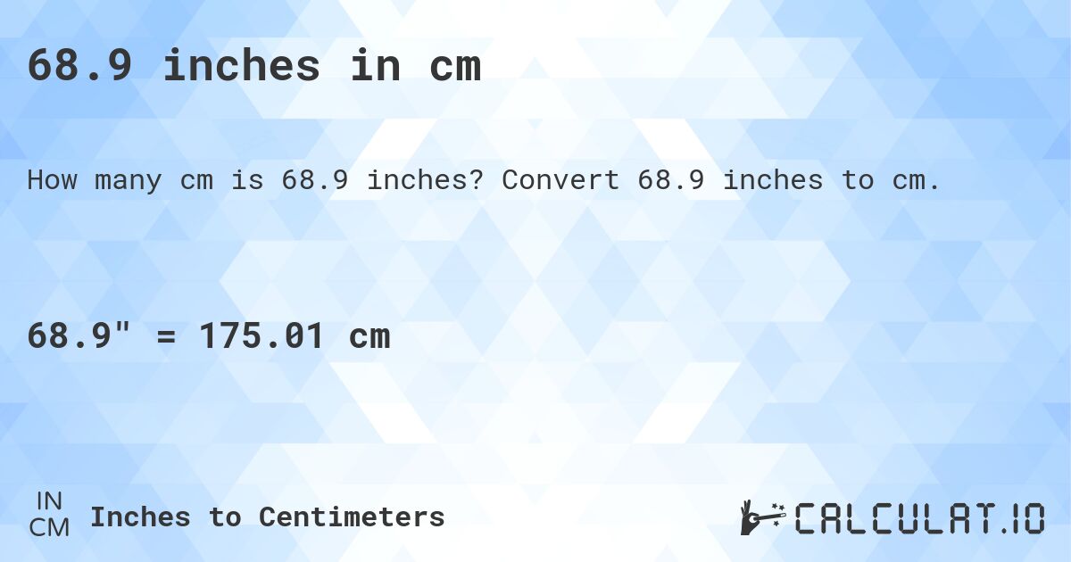 68.9 inches in cm | Convert