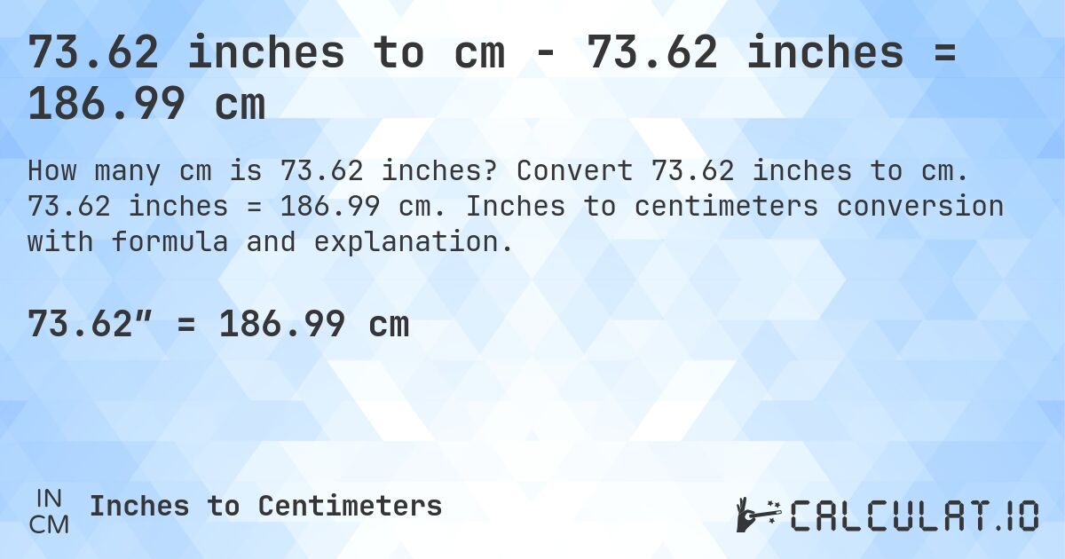 73 62 Inches In Cm Convert