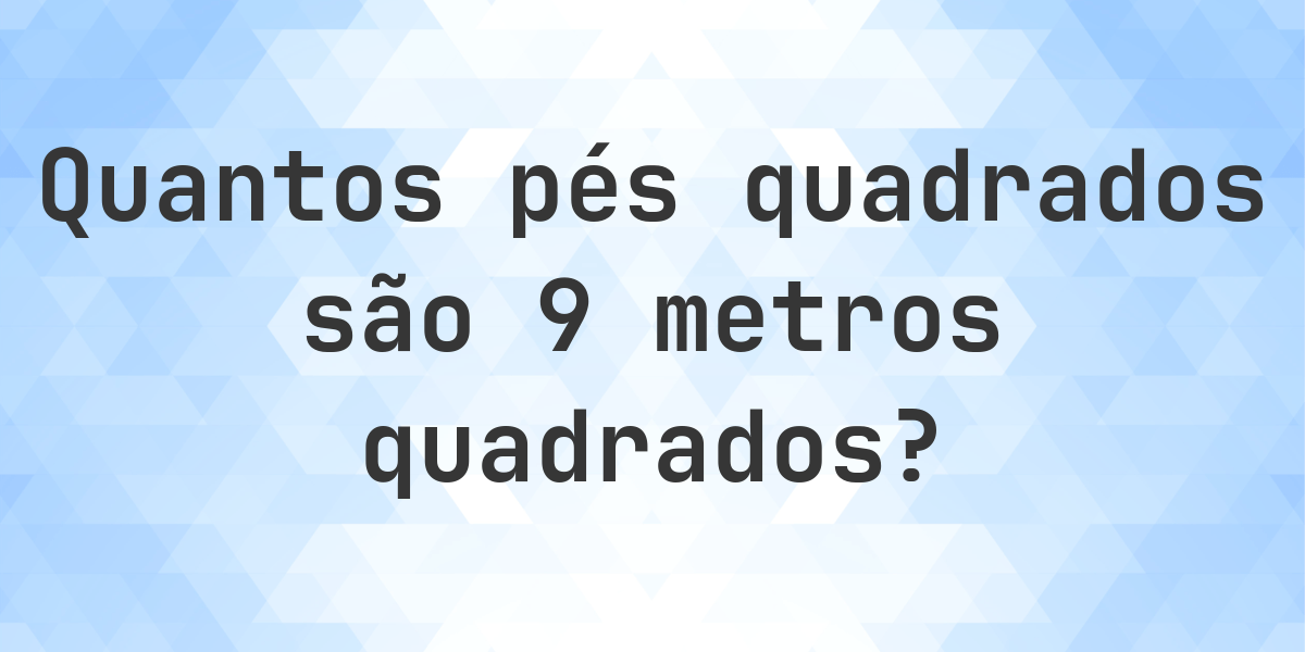 9 m² em sq ft - Calculatio