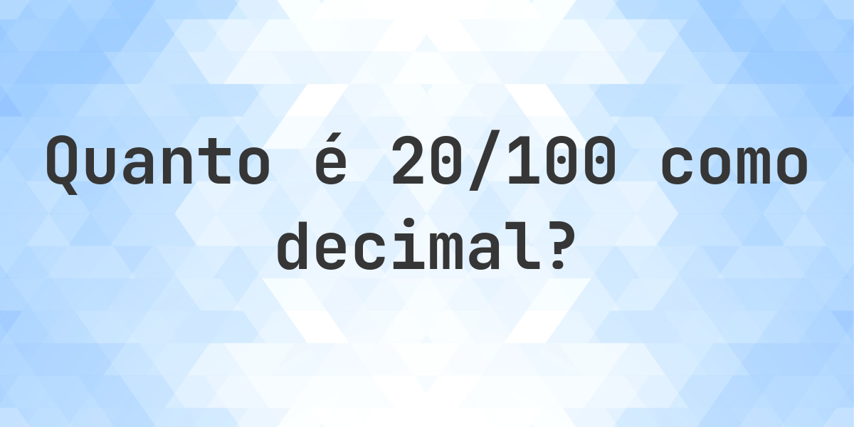 20/100 como decimal - Calculatio